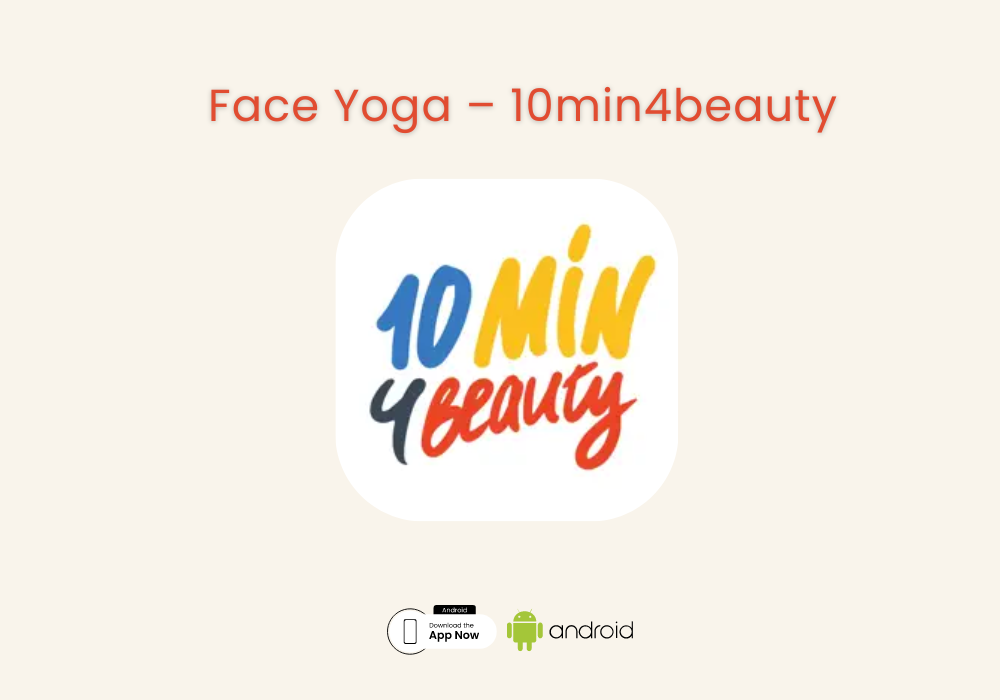 Face Yoga – 10min4beautyn Review: Best Apps of 2024