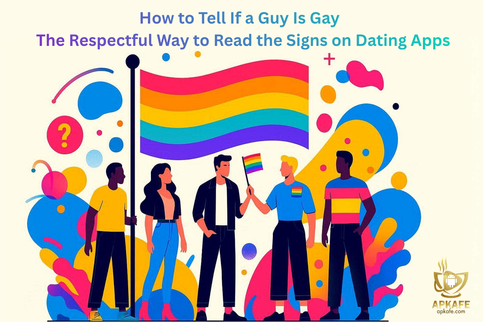 How to Tell If a Guy Is Gay on Dating Apps: A Respectful Guide for Gay Men
